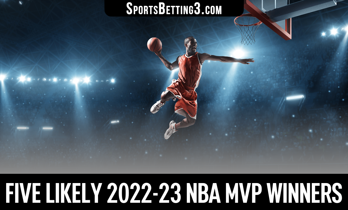 Five Likely 2022-23 NBA MVP Winners - SportsBetting3.com