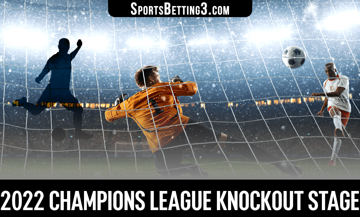 2022 Champions League Knockout Stage - SportsBetting3.com