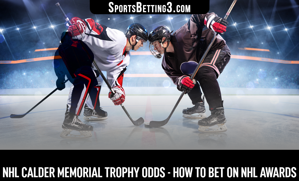 2025-26 NHL Calder Memorial Trophy Odds - How to Bet on NHL Awards