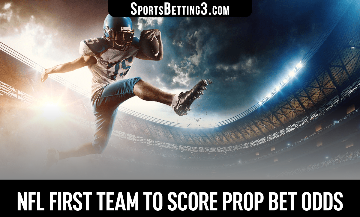 NFL First Team to Score Prop Bet Odds - SportsBetting3.com