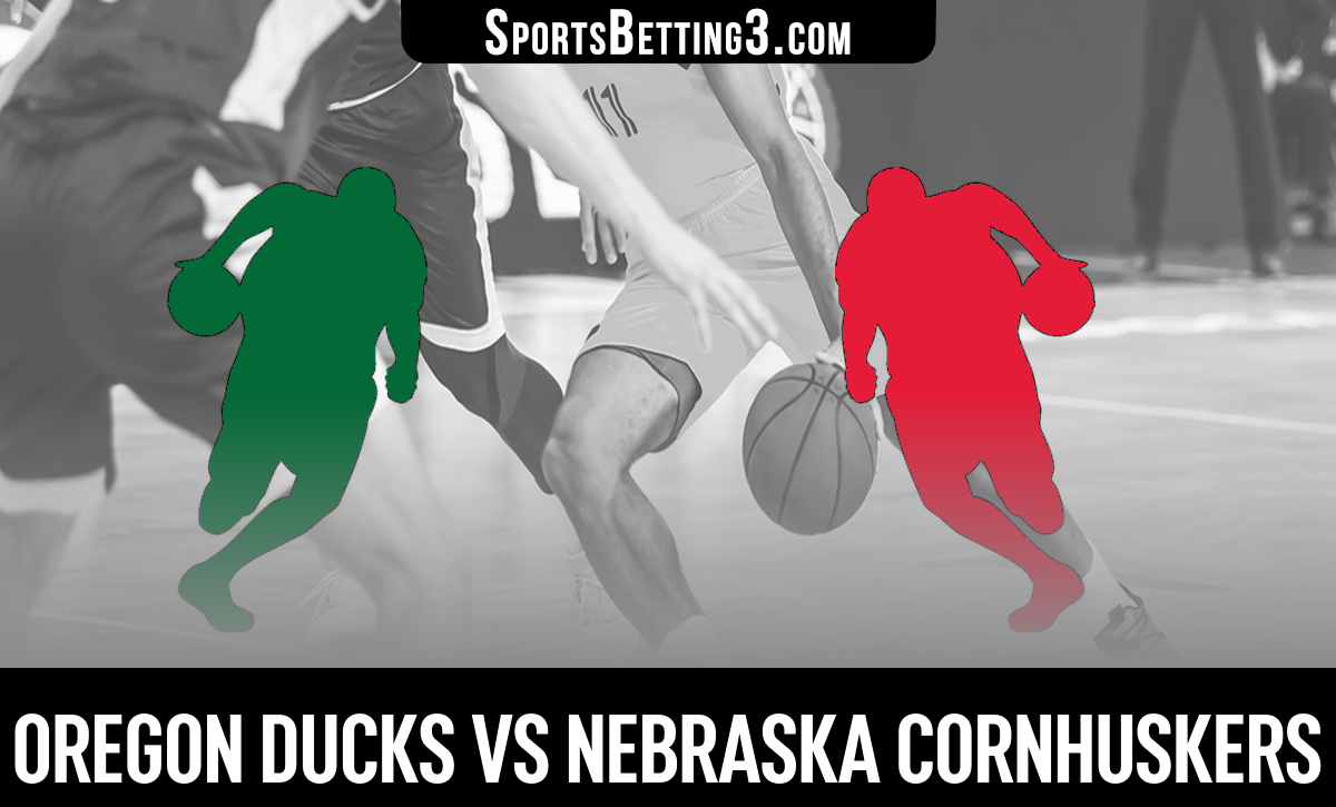 Oregon vs Nebraska Basketball Odds - SportsBetting3.com